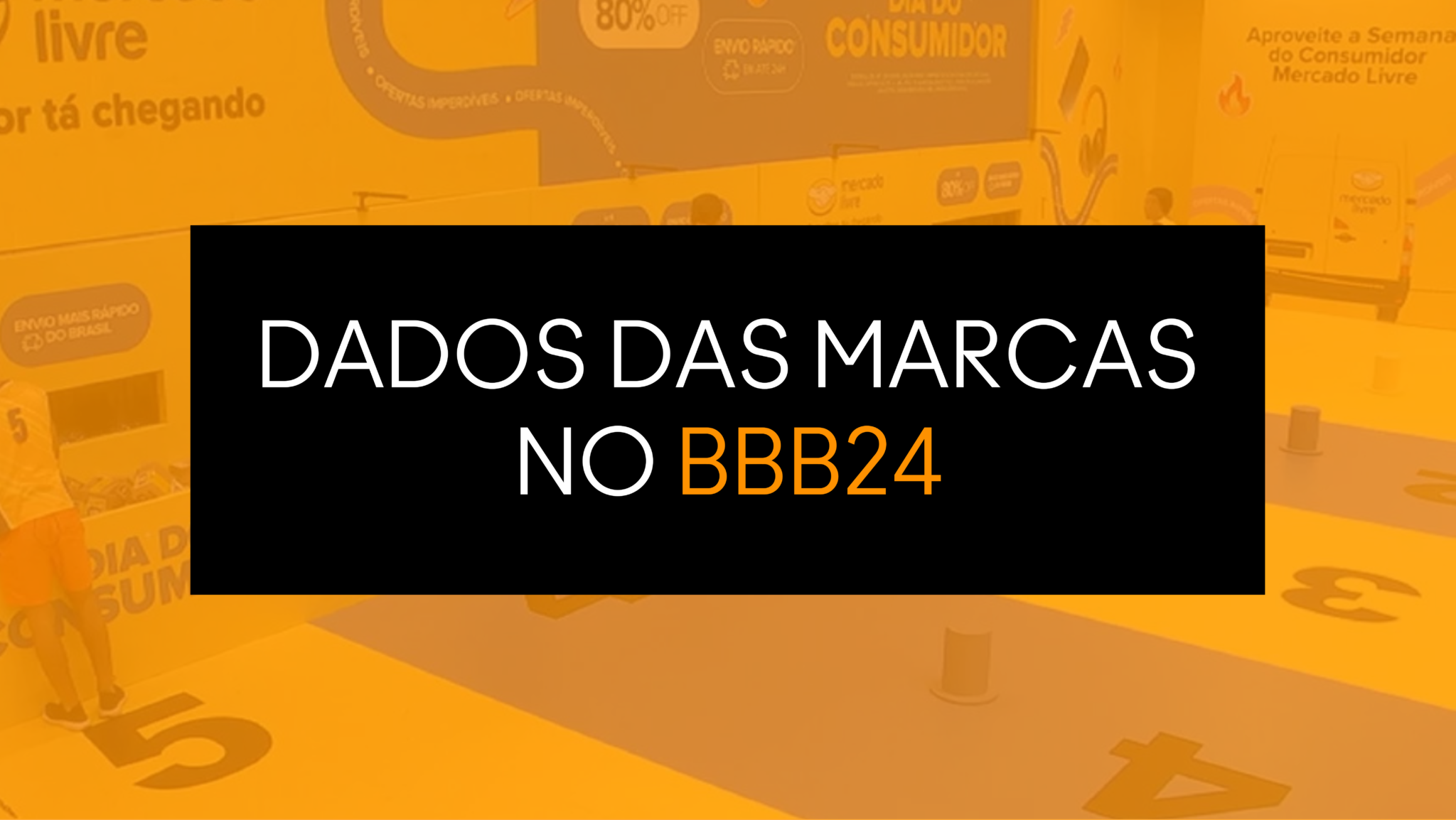 Dados do BBB24: quais as marcas mais impactadas pelo patrocínio? - Ilumeo
